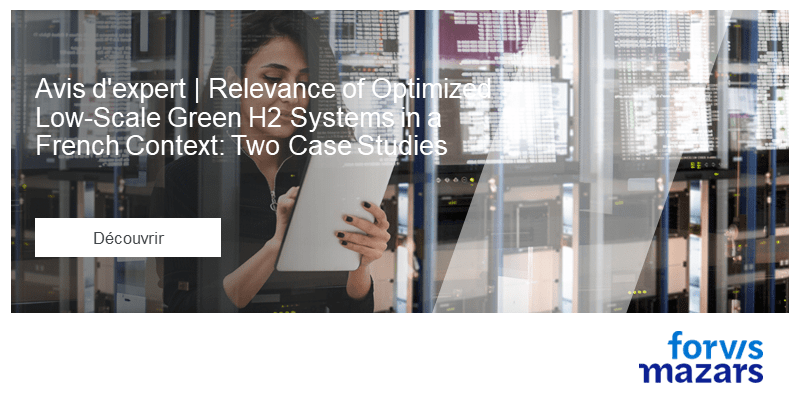 Relevance of Optimized Low-Scale Green H2 Systems - Forvis Mazars - France