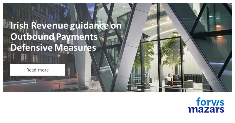Irish Revenue guidance on Outbound Payments Defensive Measures - Forvis ...