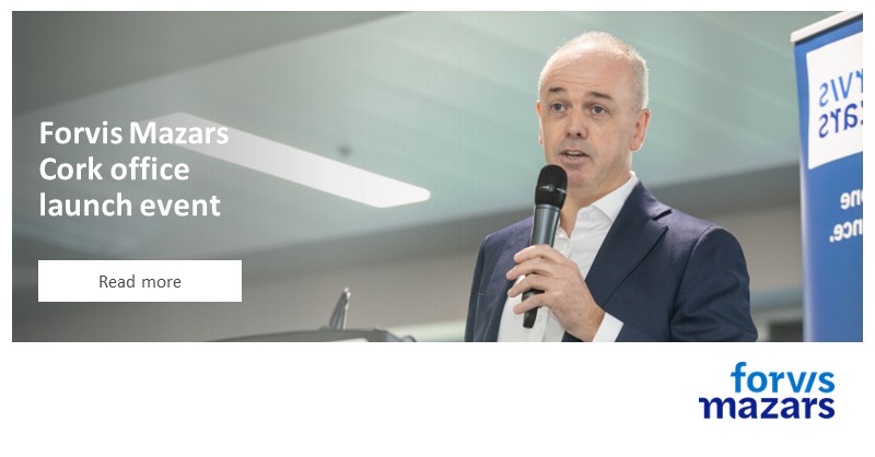 Forvis Mazars Cork office launch event - Forvis Mazars - Ireland