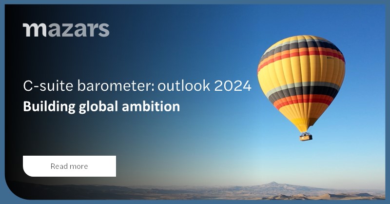 Global C-suite barometer 2024 - Forvis Mazars - United Kingdom