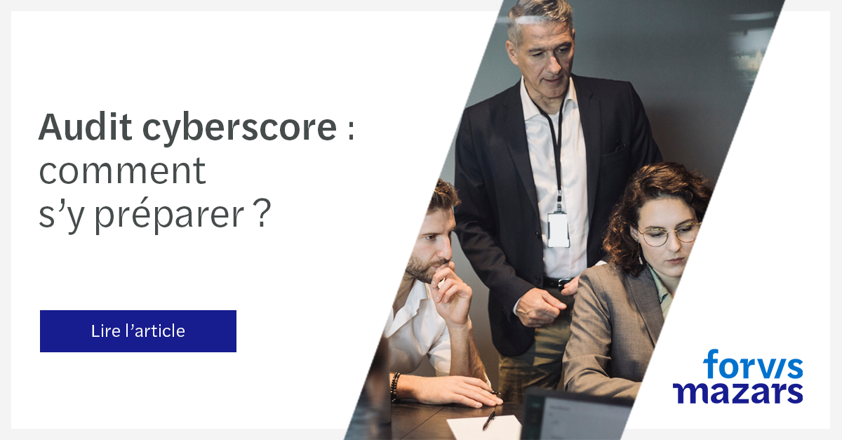 Audit cyberscore : comment s’y préparer ? - Forvis Mazars - France