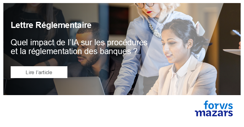 Lettre réglementaire | Quel impact de l’IA sur les procédures et la réglementation des banques ...