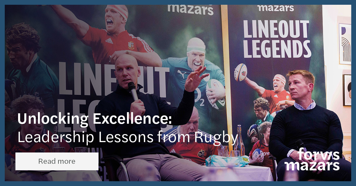 Unlocking Excellence: Leadership Lessons from Rugby with Forvis Mazars ...