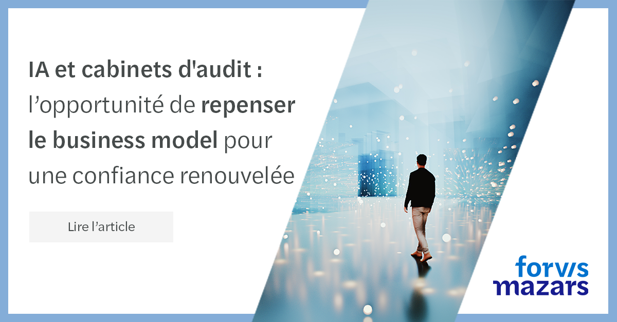 IA et cabinets d'audit : l’opportunité de repenser le business model pour une confiance ...