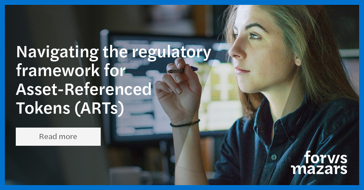 Navigating the regulatory framework for Asset-Referenced Tokens (ARTs) - Forvis Mazars - Ireland
