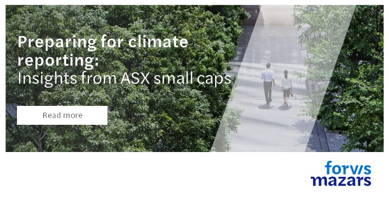 Preparing for climate reporting: Insights from small ASX firms - Forvis ...