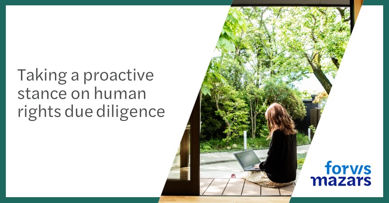 Taking a proactive stance on human rights due diligence - Forvis Mazars - United Kingdom