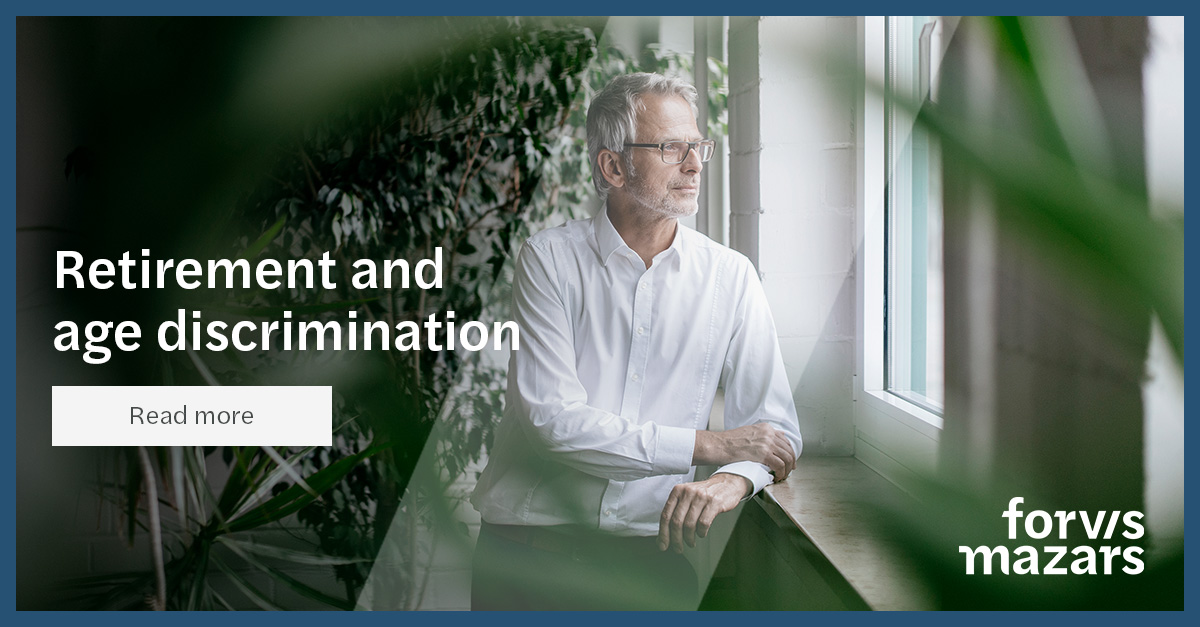 Retirement and age discrimination - Forvis Mazars - Ireland