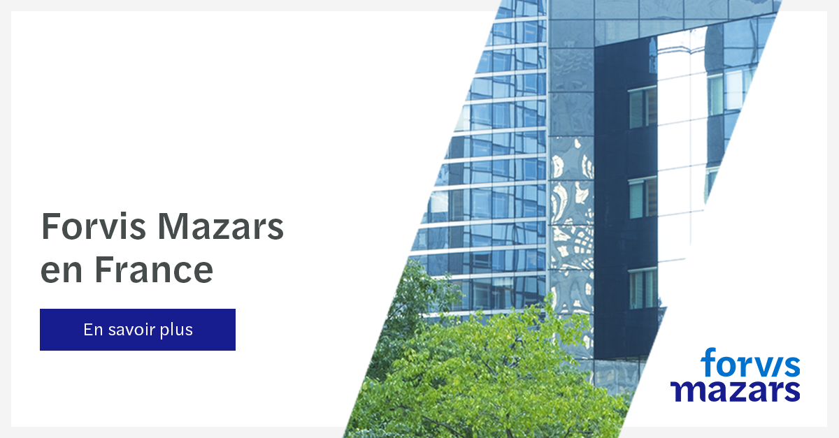 Forvis Mazars en France, un acteur différent de l’audit, de la fiscalité et du conseil - Forvis ...