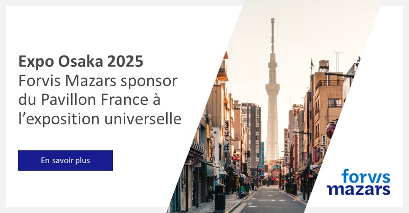 Exposition Universelle 2025 | Forvis Mazars mécène du Pavillon France - Forvis Mazars - France