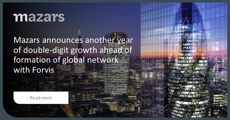 Mazars announces another year of double-digit growth ahead of formation of global network with ...
