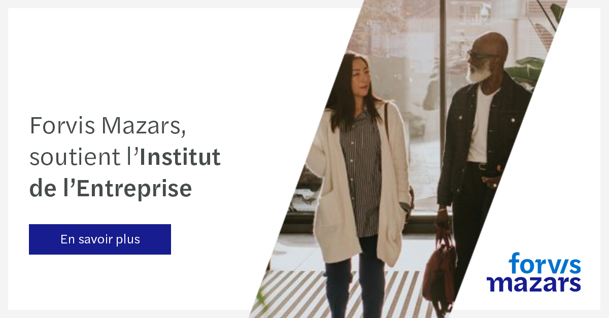 Forvis Mazars soutient l'Institut de l'Entreprise - Forvis Mazars - France