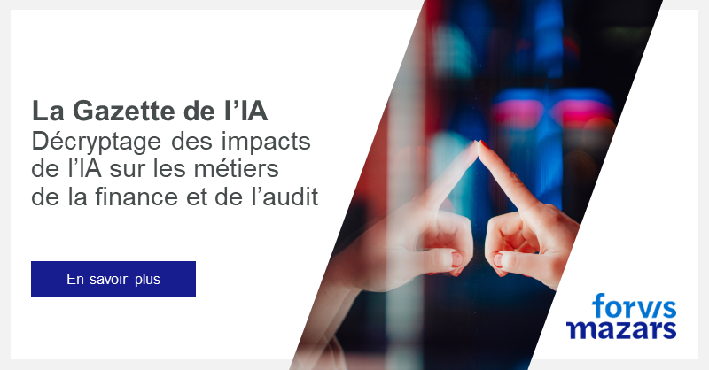 La Gazette de l'Intelligence Artificielle (IA) - Forvis Mazars - France