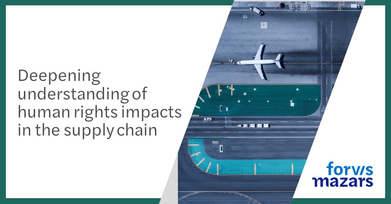 Deepening understanding of human rights impacts in the supply chain - Forvis Mazars - United Kingdom