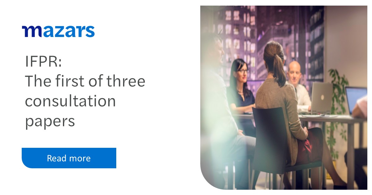 IFPR – How to prepare following the release of the first consultation ...